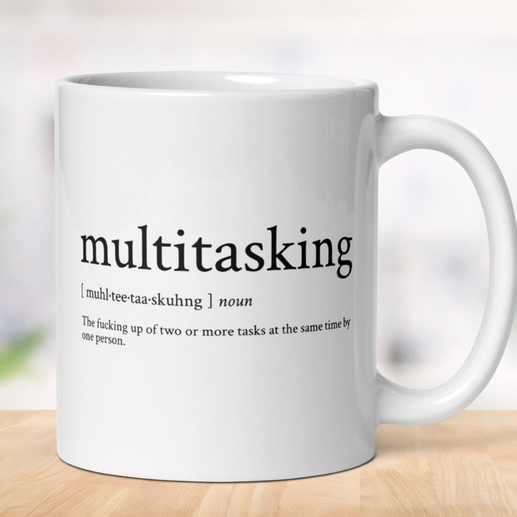 Multitasking definition funny mug – Rude by Design
